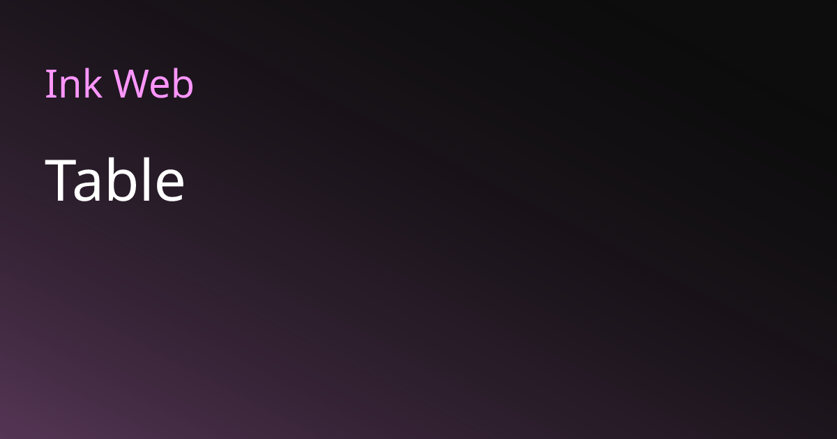 Table | Ink Web