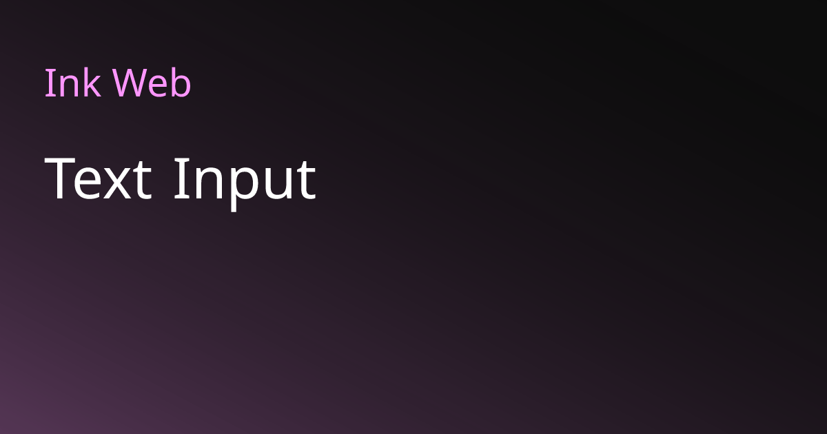 Text Input | Ink Web
